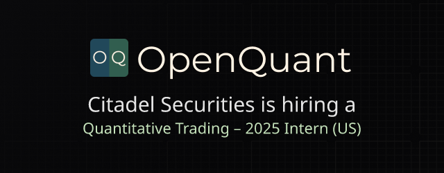Quantitative Trading – 2025 Intern (US) - Citadel Securities