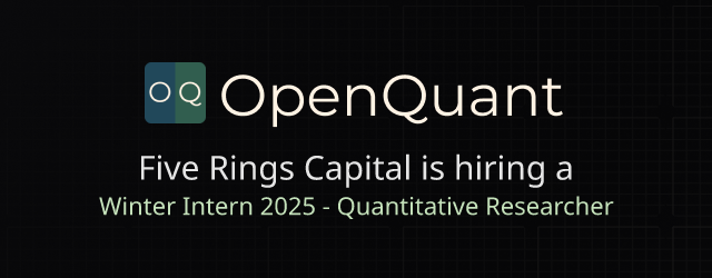 Winter Intern 2025 - Quantitative Researcher - Five Rings Capital