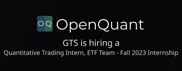 Quantitative Trading Intern, ETF Team - Fall 2023 Internship - GTS